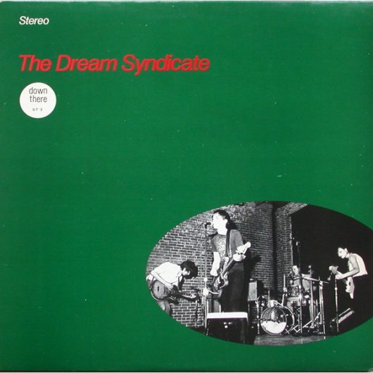 The Dream Syndicate – The Dream Syndicate (1982) – LITTLE LOST CLASSICS